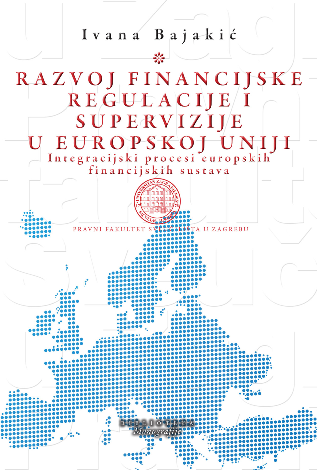 Razvoj financijske regulacije i supervizije u Europskoj Uniji - Web shop - Pravni fakultet ...